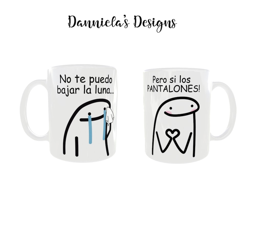 No Te Puedo Bajar La Luna Pero Si Los Pantalones Flork/ Taza Flork ...