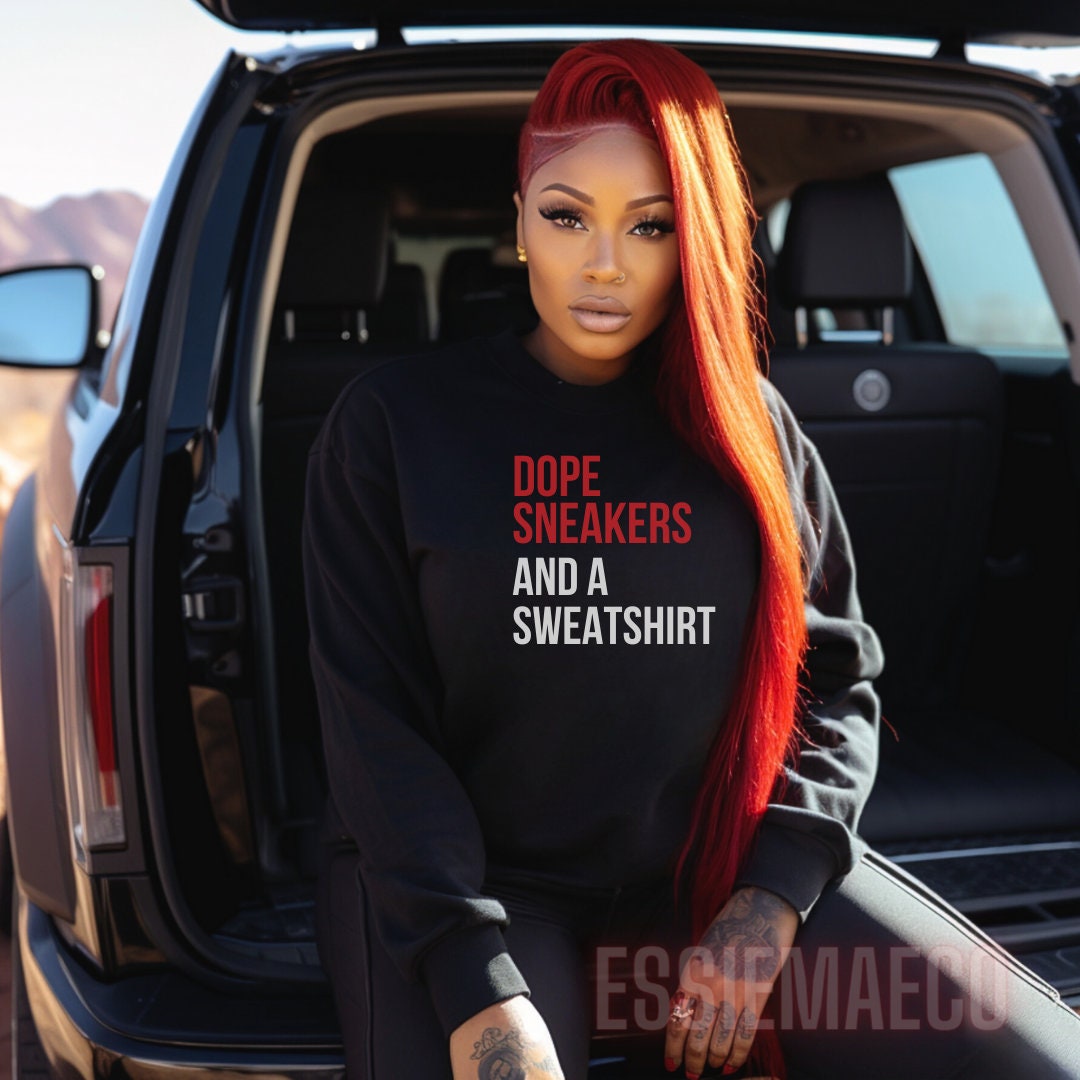 Dope Sneakers and A Sweatshirt Sneaker Heads Choose Your Text Color - Etsy