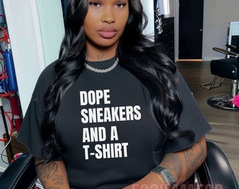 Dope Sneakers and A T-shirt, Sneakerhead Shirt, Streetwear, Hip Hop ...