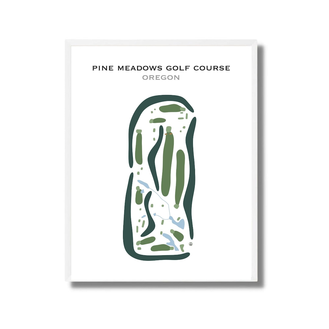 Pine Meadows Golf Course, OR | Golf Course Map, Golf Map, Golfer Gift ...