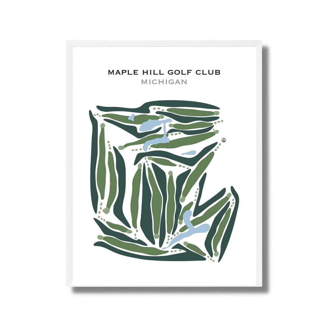 Maple Hill Golf Club, MI | Golf Course Map, Golf Map, Golfer Gift for ...