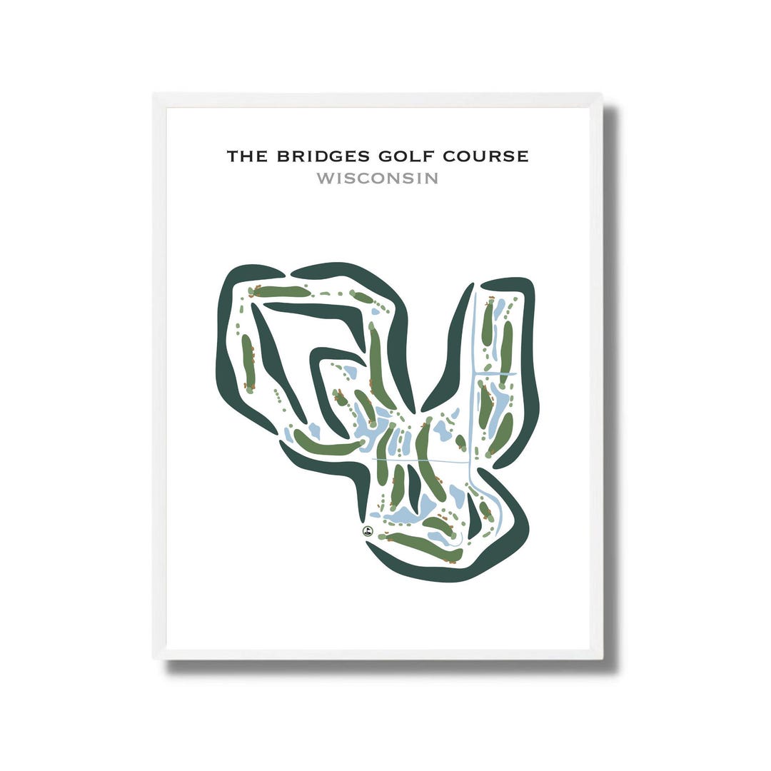 The Bridges Golf Course, WI | Golf Course Map, Golf Map, Golfer Gift ...