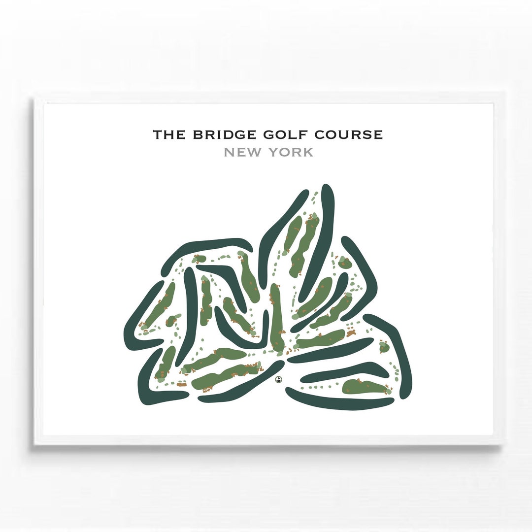 The Bridge Golf Course, NY | Golf Course Map, Golf Map, Golfer Gift for ...