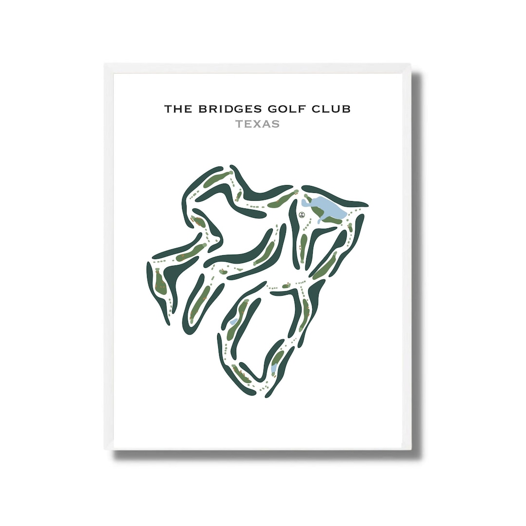 The Bridges Golf Club, Texas | Golf Course Map, Golf Map, Golfer Gift ...