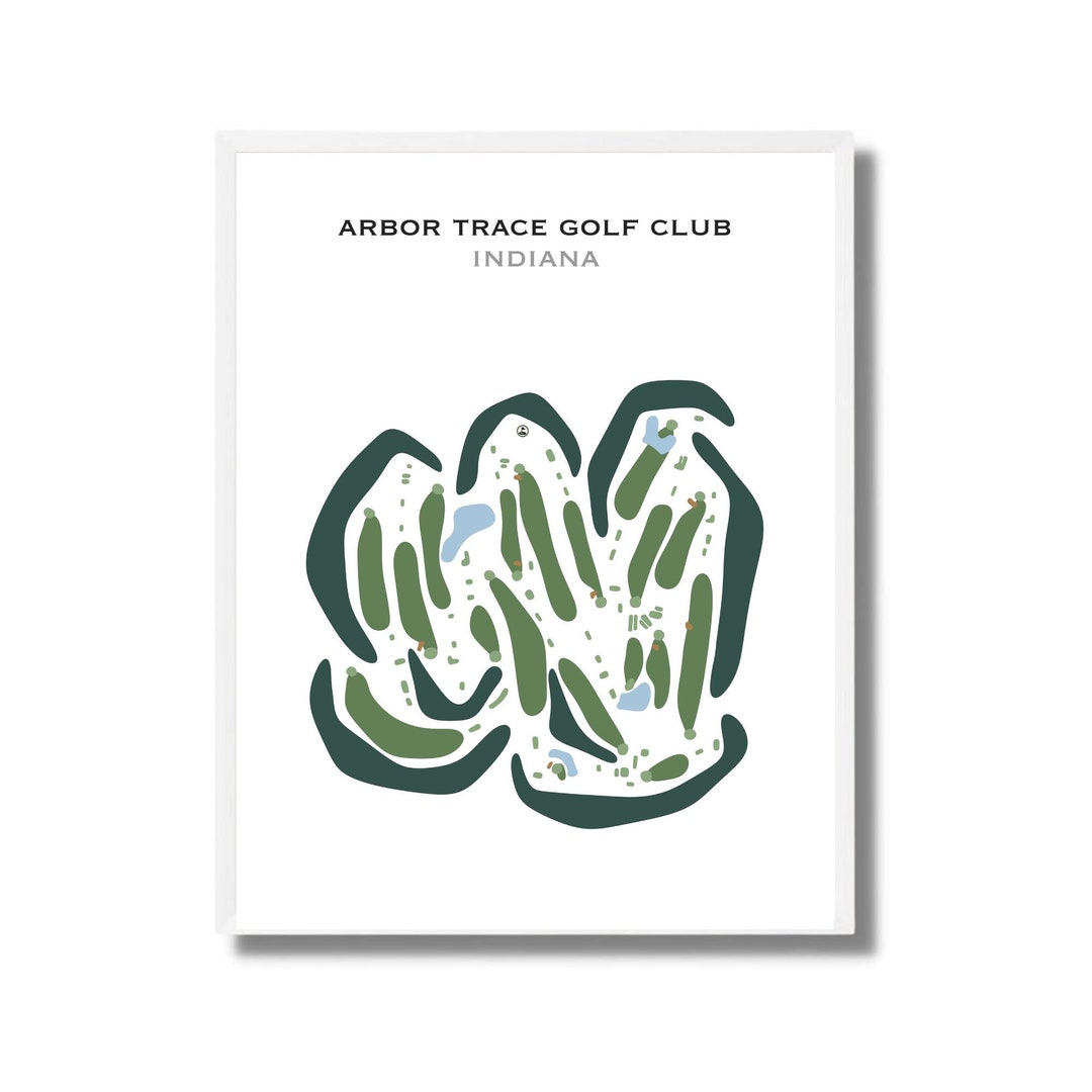 Arbor Trace Golf Club, IN | Golf Course Map, Golf Map, Golfer Gift for ...