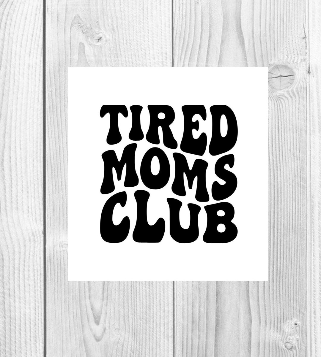 Tired Moms Club SVG Retro Wavy Text SVG Mom Life Svg Pngfunny Svg ...