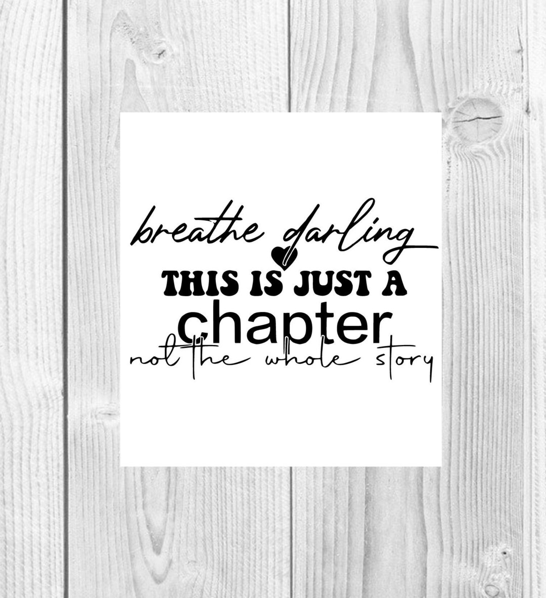 Breathe Darling This is Just A Chapter Not the Whole Story Svg Png ...