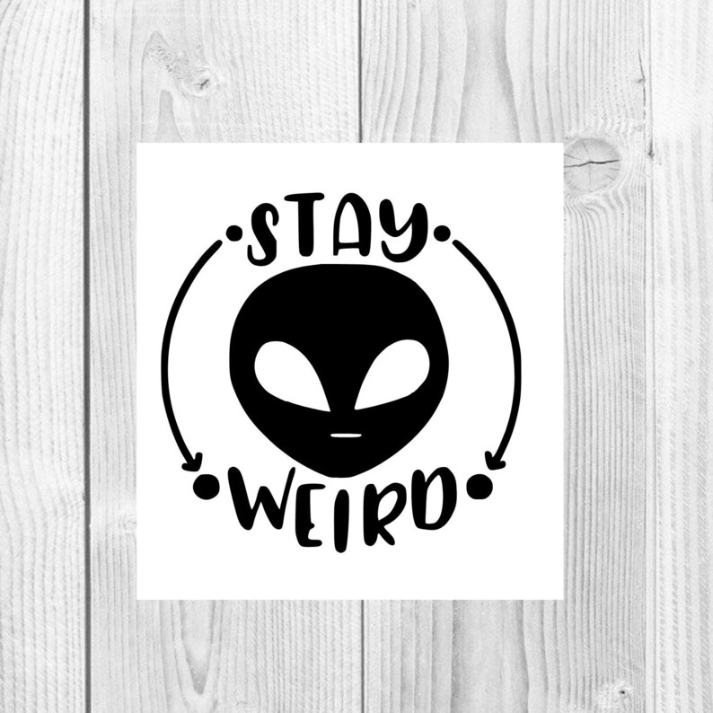 Stay Weird Retro SVG Pngstay Weird Svg Alien Svg Alien - Etsy