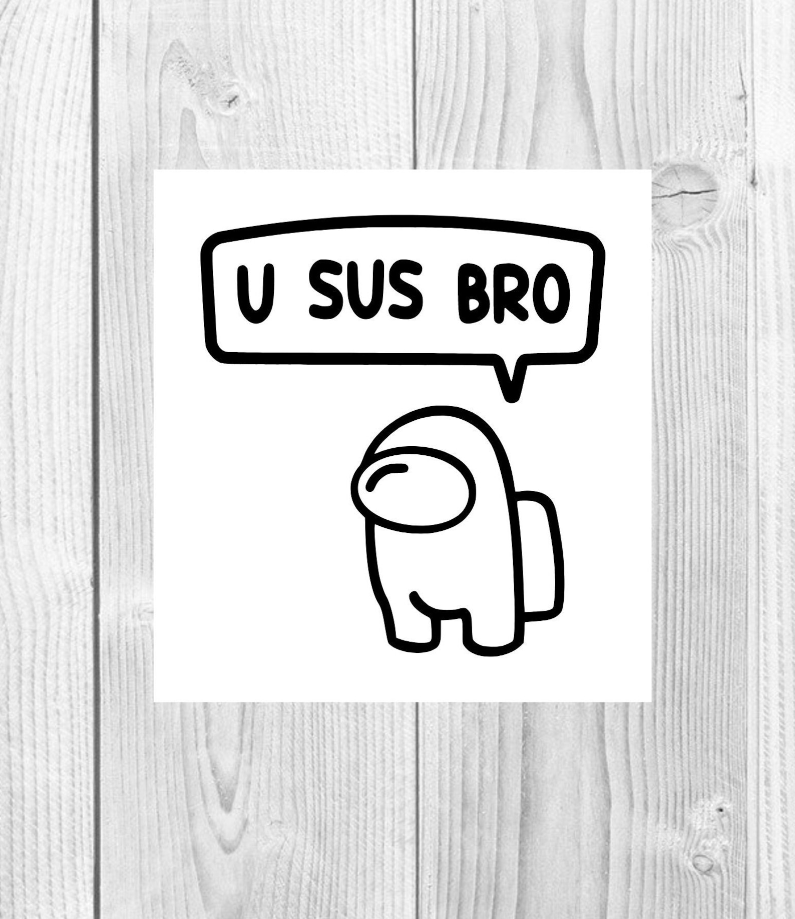 Among Us SVG Imposter Svg U Sus Bro SVG Among Us Svg Png Cricut Cameo ...