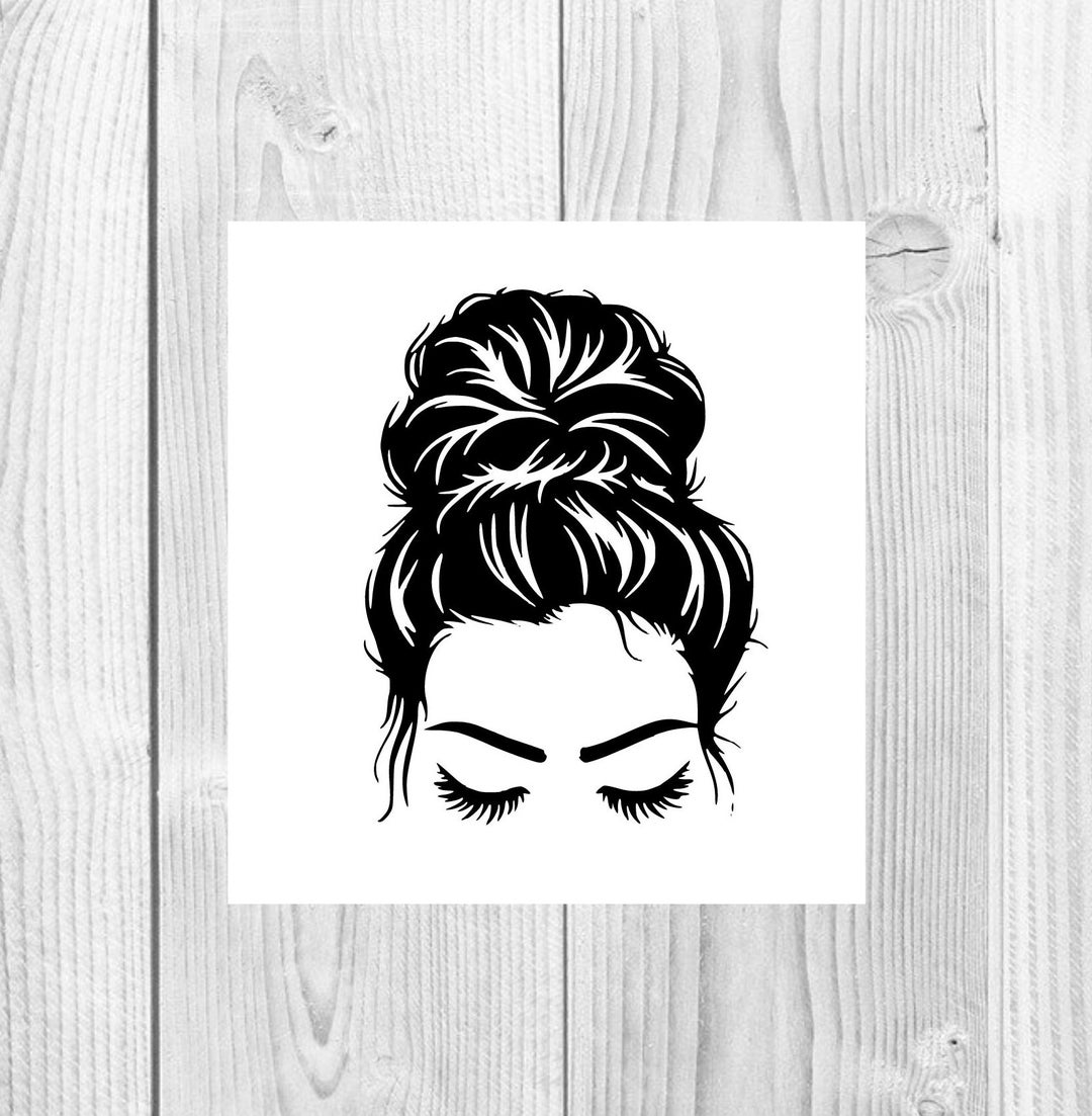 Messy Bun Svg File Hair Svg Beauty Svg Beautiful Svg Png Lashes Svg Mom