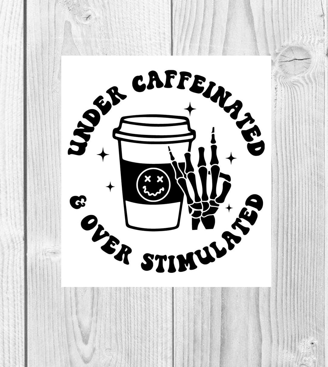 Dead Inside but Caffeinated Svg Png Under Caffeinate and Over ...