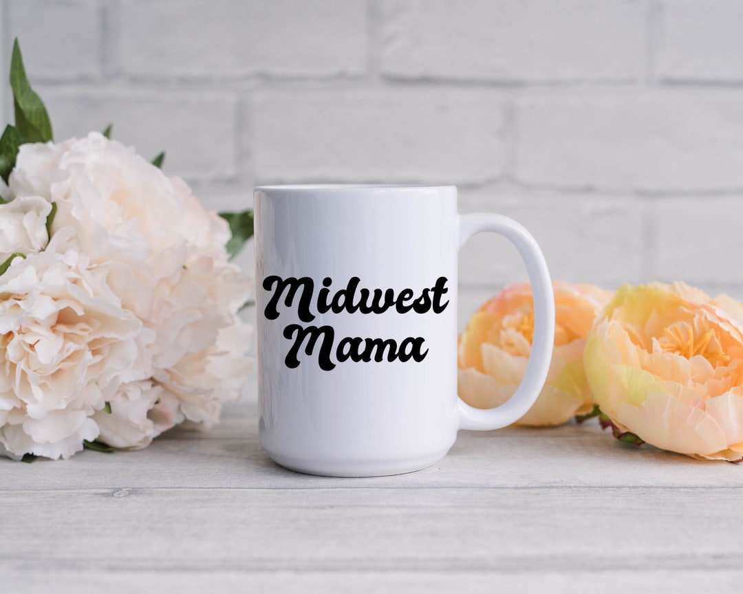 Midwest Mama Mug Cute Coffee Mugs Midwestern Gift Gift for - Etsy