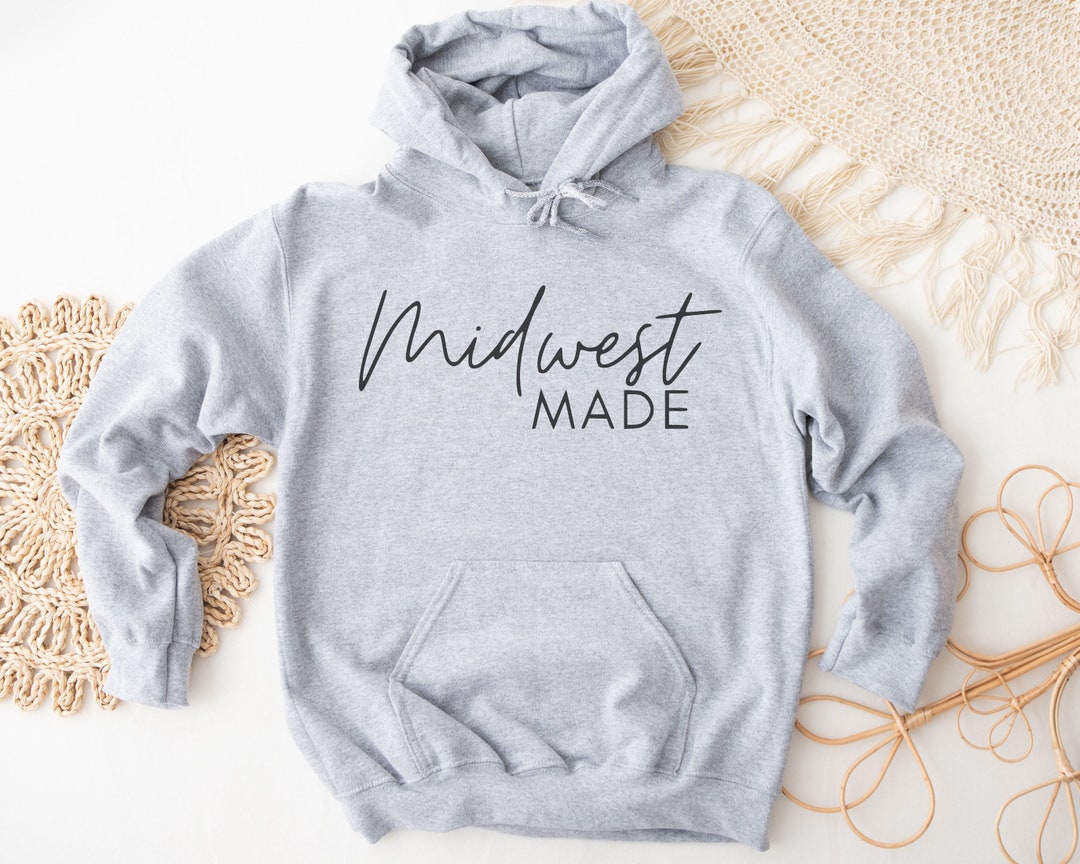 Midwest Made Hoodie, Midwest Sweatershirt, Made in the Midwest ...