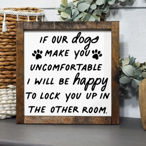 If My Dog Makes You Uncomfortable Sign - Etsy