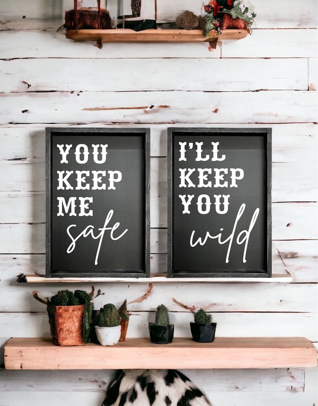 You Keep Me Safe - I'll Keep You Wild Set - Wood Sign - Western Decor ...
