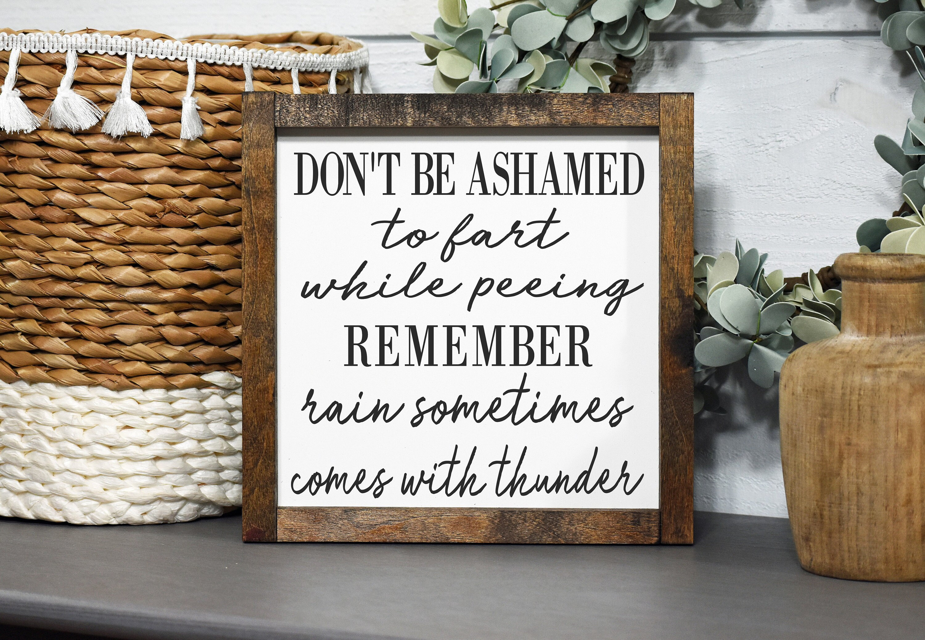 Don't Be Ashamed to Fart While Peeing - Wood Framed Sign - Bathroom ...