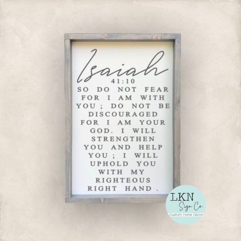Isaiah 41:10 - Do Not Fear for I Am With You - Wood Framed Signs ...
