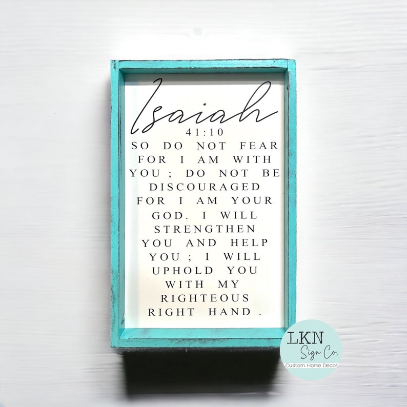Isaiah 41:10 - Do Not Fear for I Am With You - Wood Framed Signs ...