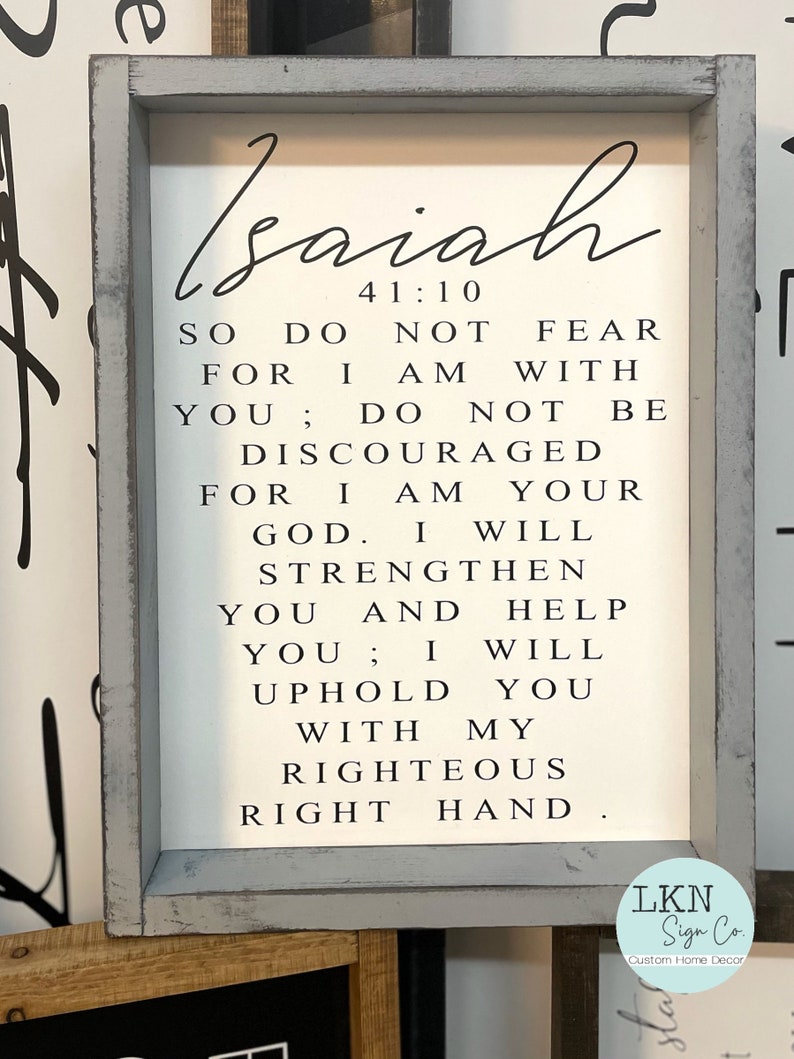 Isaiah 41:10 - Do Not Fear for I Am With You - Wood Framed Signs ...