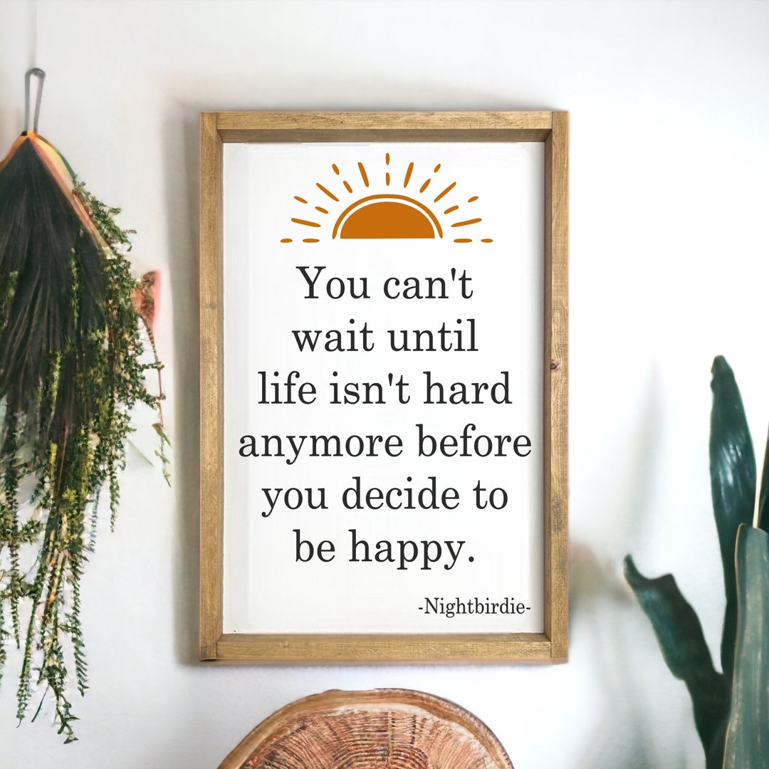 You Can't Wait - Be Happy Signs - Boho Decor - Western Wood Signs ...