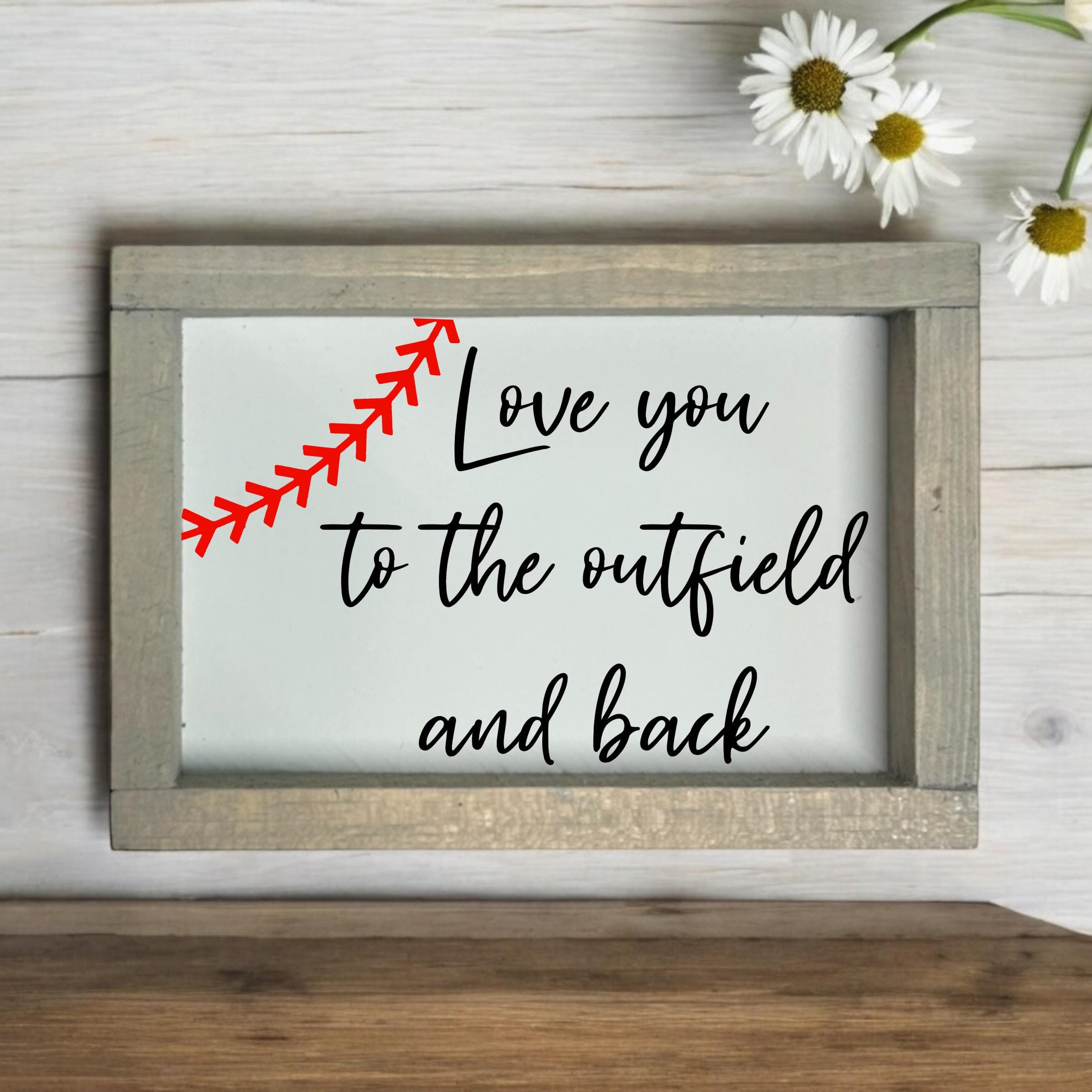 Love You to the Outfield and Back - Wood Sign - Baseball Signs ...