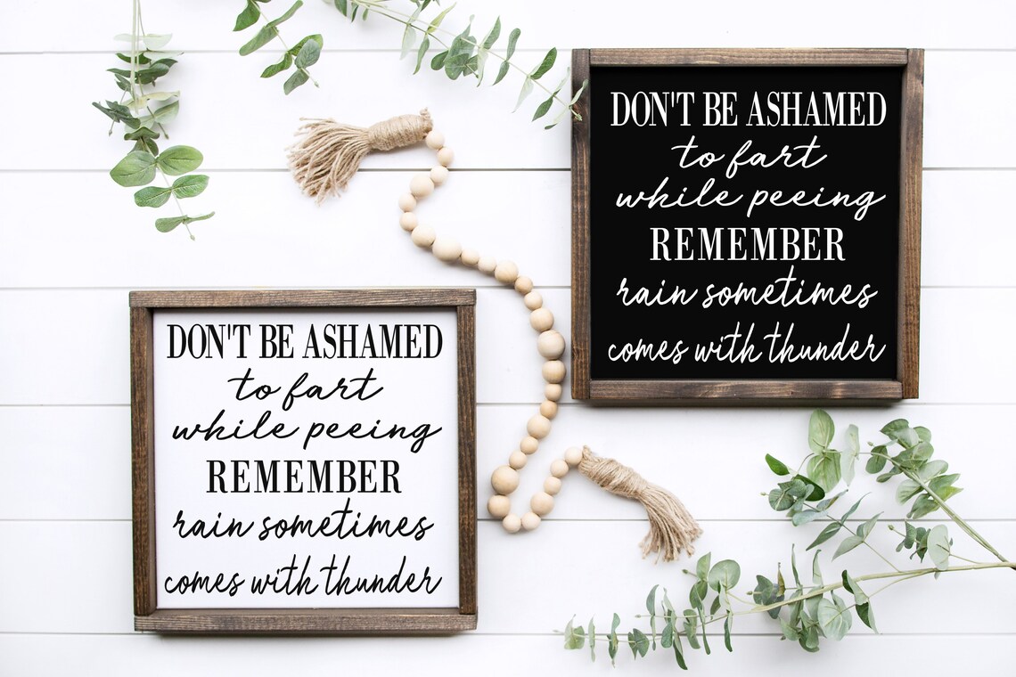 Don't Be Ashamed to Fart While Peeing - Wood Framed Sign - Bathroom ...