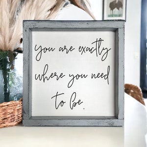 You Are Exactly Where You Need to Be - Wood Signs - Quotes ...