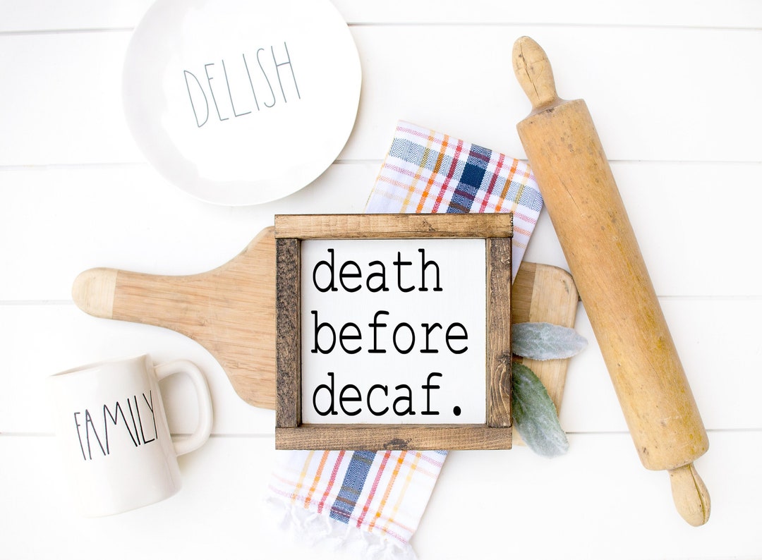 Death Before Decaf - Wood Signs - Kitchen Decor - Coffee Bar Signs ...