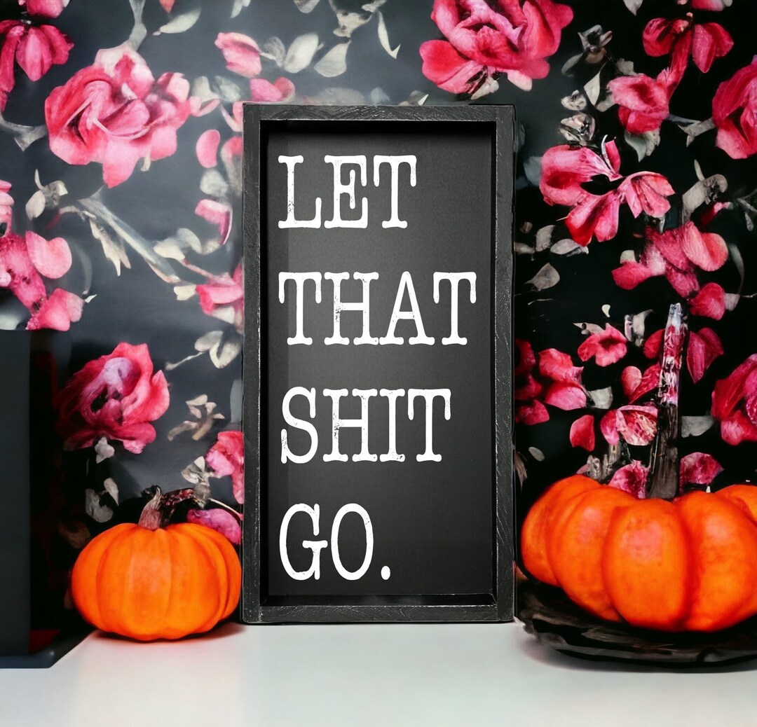 Let That Shit Go- Funny Bathroom Sign- Wood Sign - Home Decor - Wall ...