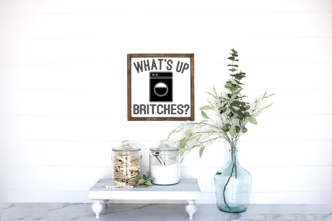 What's up Britches - Wood Sign - Laundry Room Decor - Wall Art ...