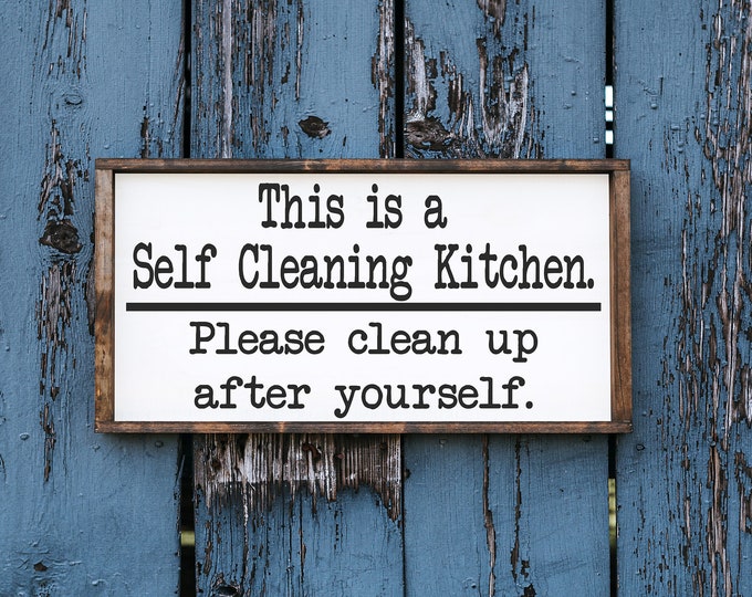 This is a Self Cleaning Kitchen Please Clean up After Yourself Wood ...