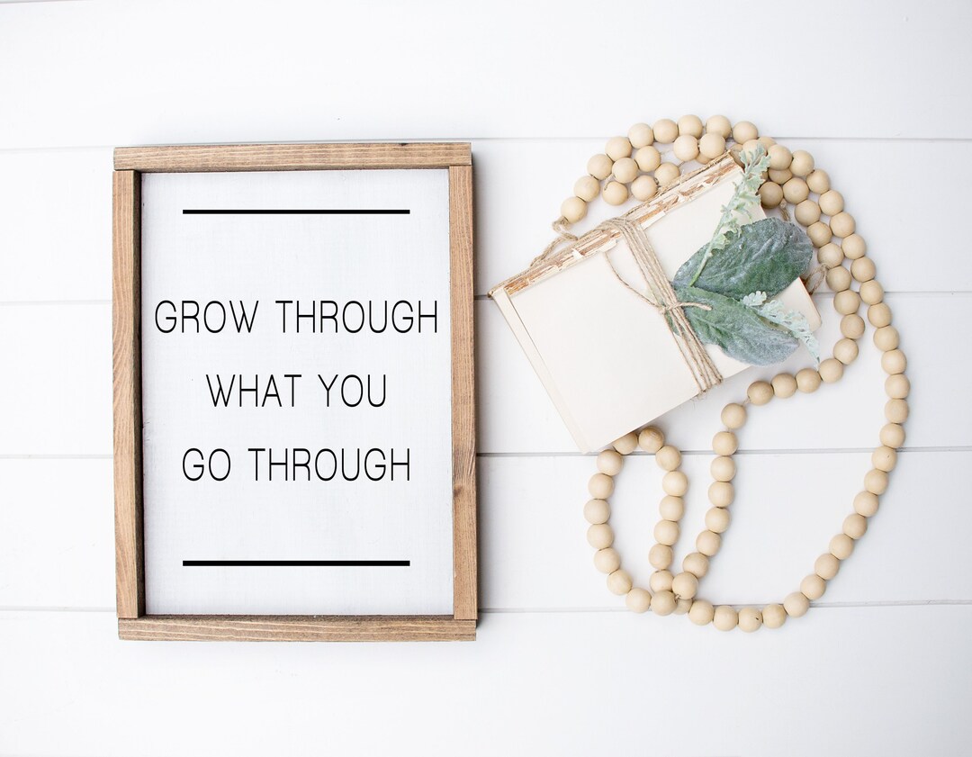 Grow Through What You Go Through - Wood Sign - Home Decor ...