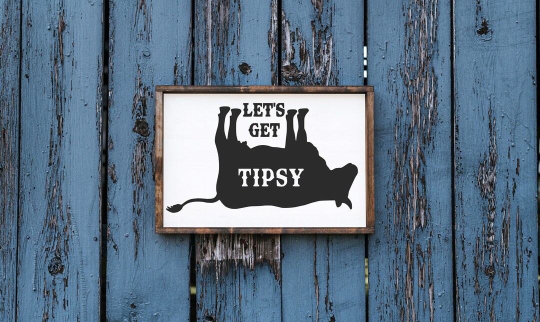 Let's Get Tipsy - Wood Sign - Home Decor - Cows - Western Wall Art ...