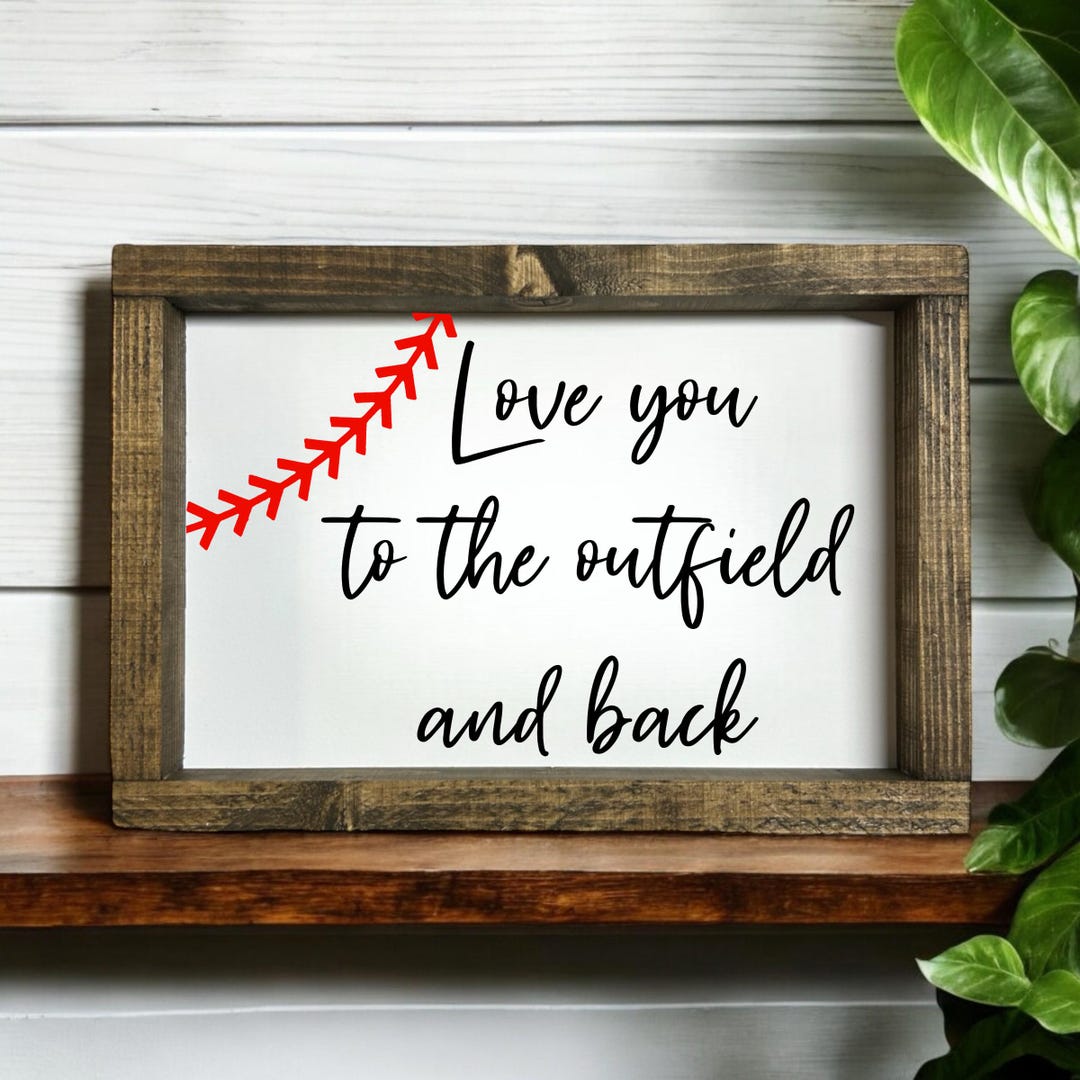 Love You to the Outfield and Back - Wood Sign - Baseball Signs ...