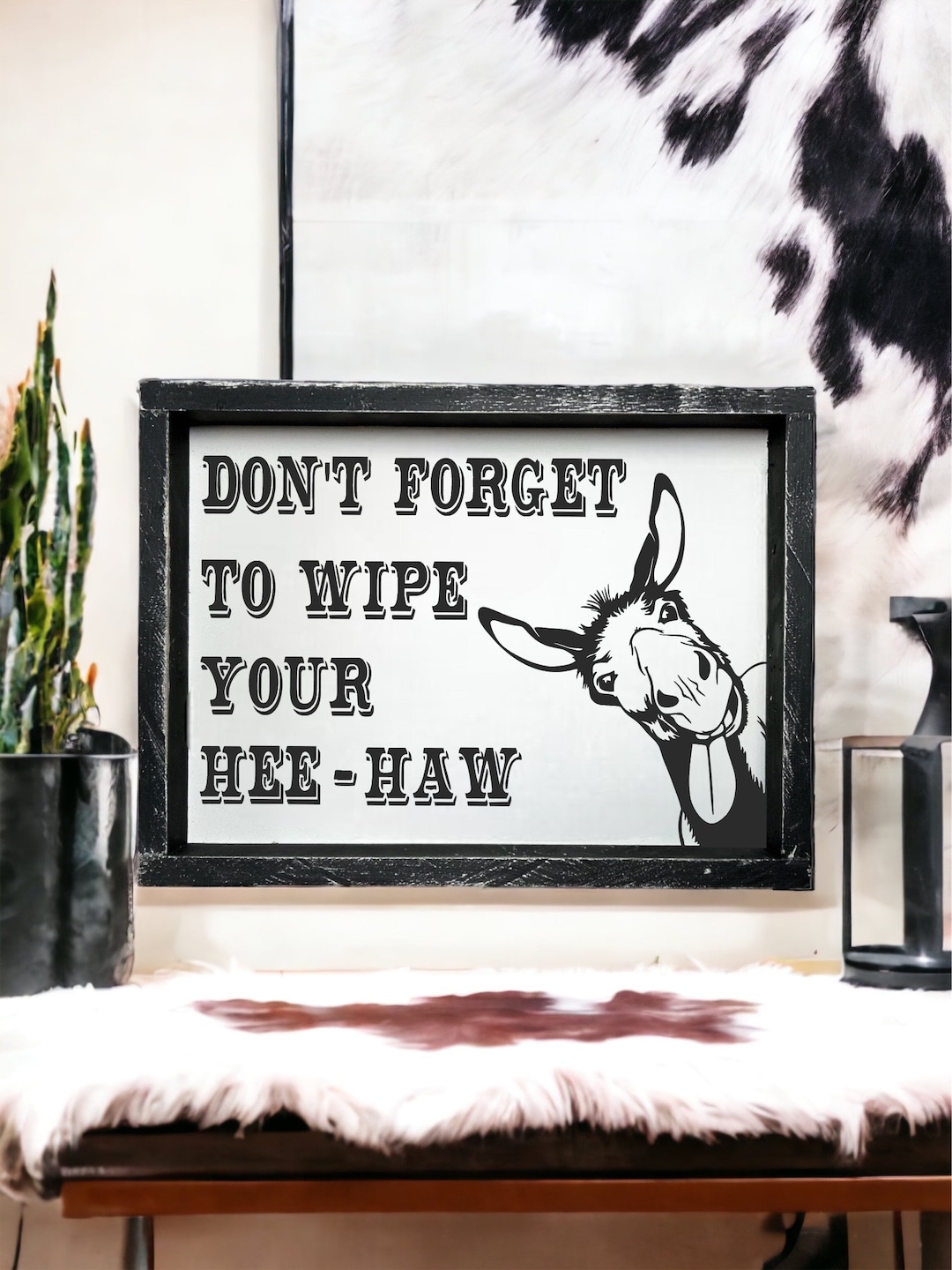Don't Forget to Wipe Your Hee Haw - Funny Bathroom Sign - Western Sign ...