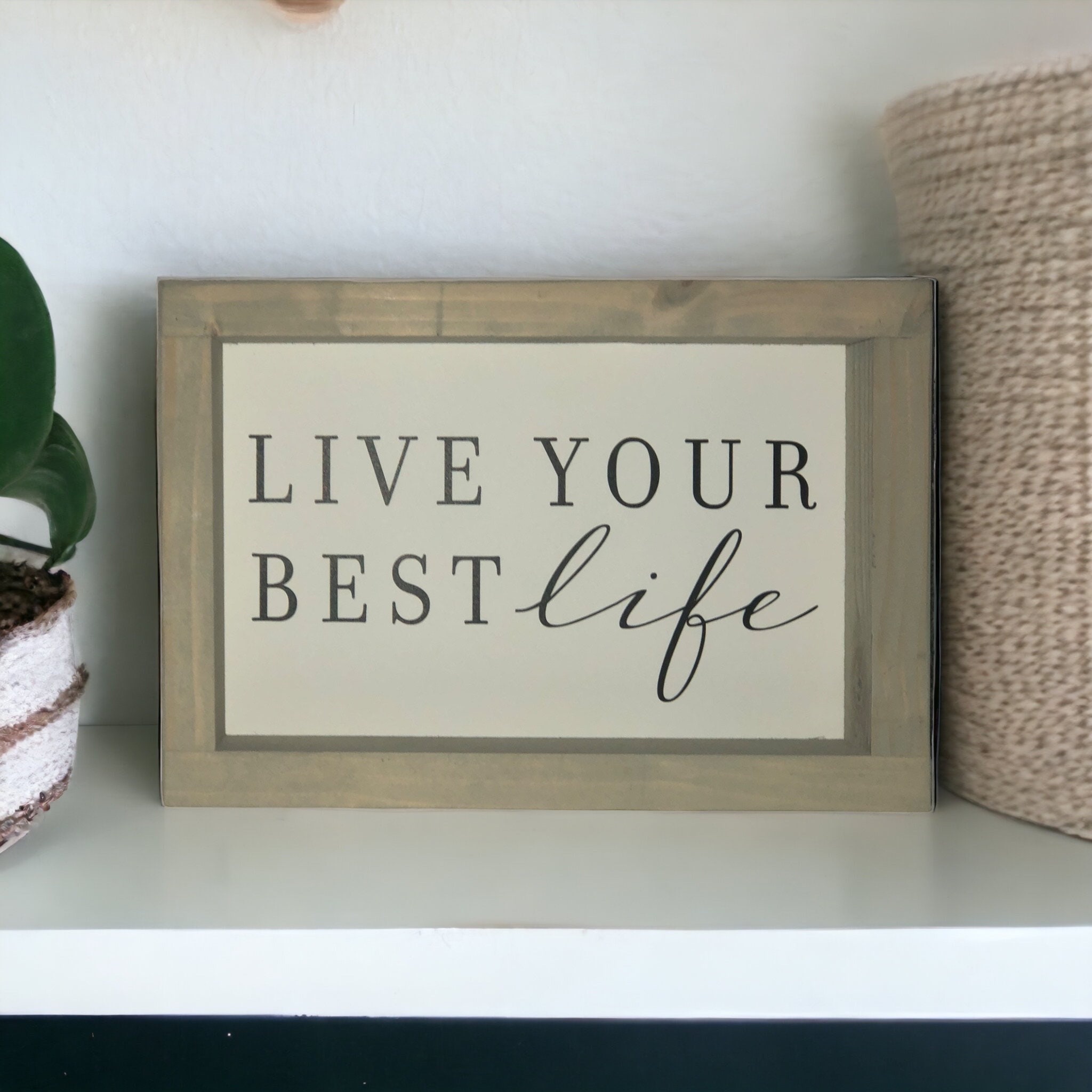 Live Your Best Life - Wood Framed Sign - Inspirational Home Decor ...