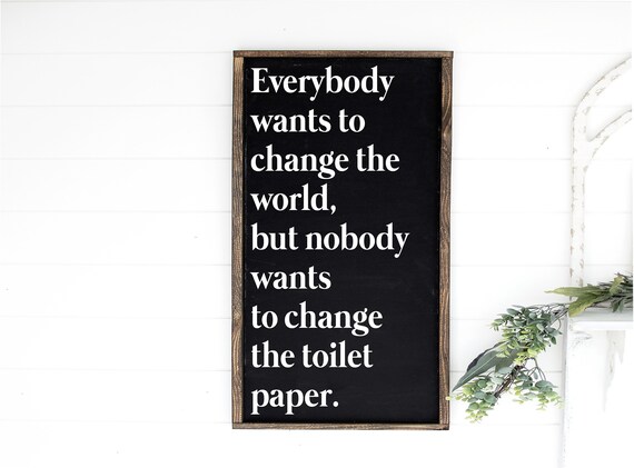 Everybody Wants to Change the World but Nobody Wants to Change - Etsy