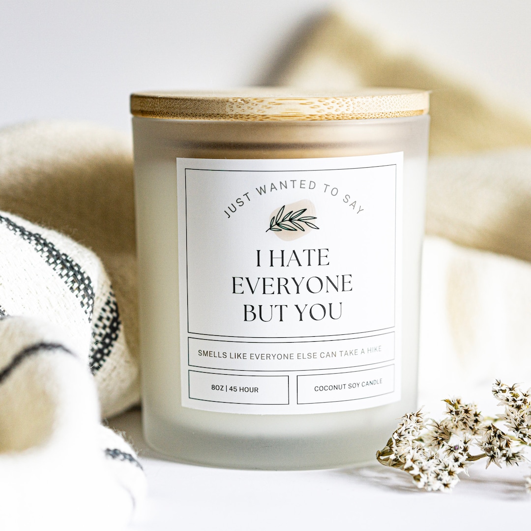 I Hate Everyone but You, Candle for Her, Best Friend Birthday, Best ...