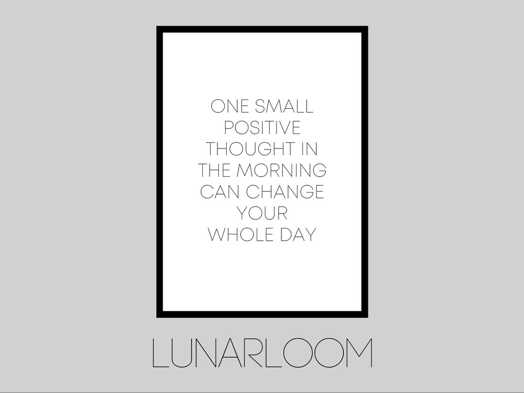 One Small Positive Thought in the Morning Can Change Your - Etsy