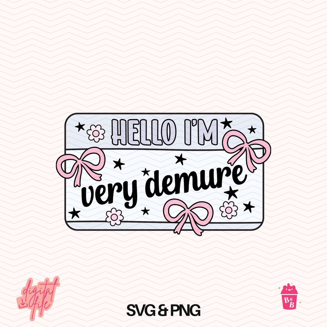 Hello I'm Very Demure SVG PNG File, Cute Trendy Girly Aesthetic, Demure ...