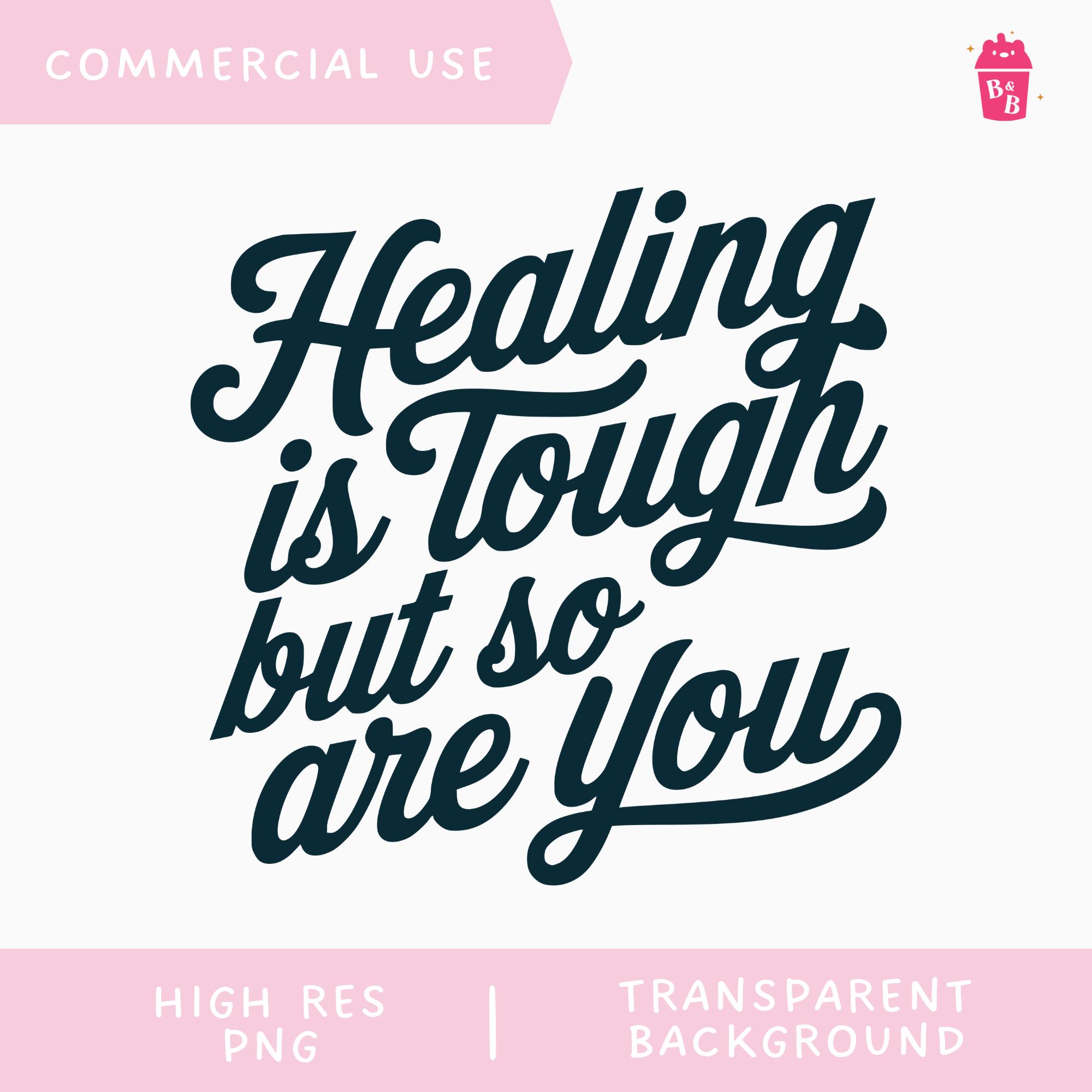 Healing is Tough PNG: Mental Health Positive Quote (digital File for ...