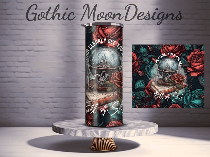 20oz I Can Clearly See You Are Full of Shit Stainless Steel Sublimation ...