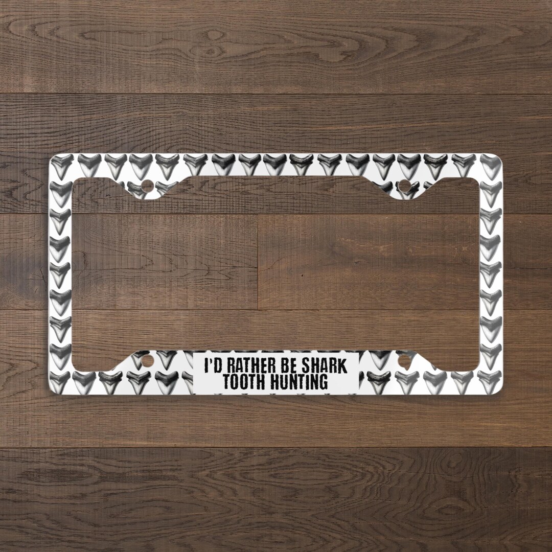 Shark Tooth Hunter Metal License Plate Frame - Gift for Shark Teeth ...