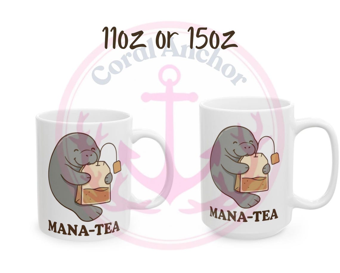 Mana-tea Mug, Cute Manatee Hugging a Tea Bag , 11oz & 15oz Ceramic Mug ...