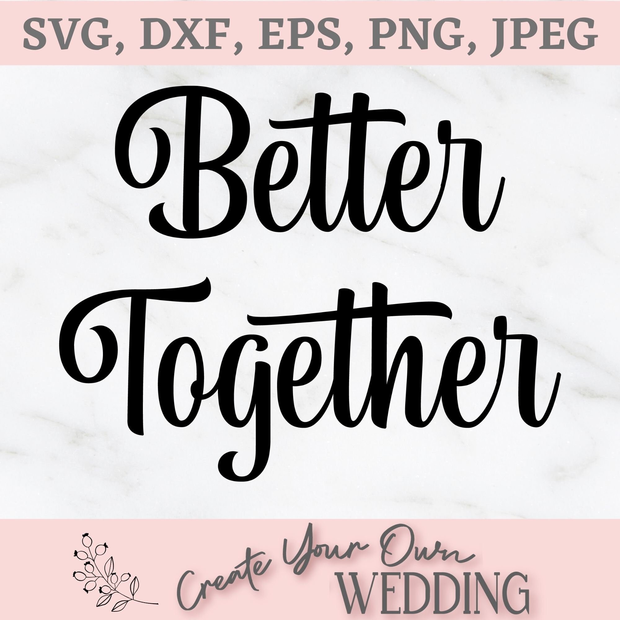 Better Together SVG, Wedding Chair Sign SVG, Wedding Sign Svg, DIY ...