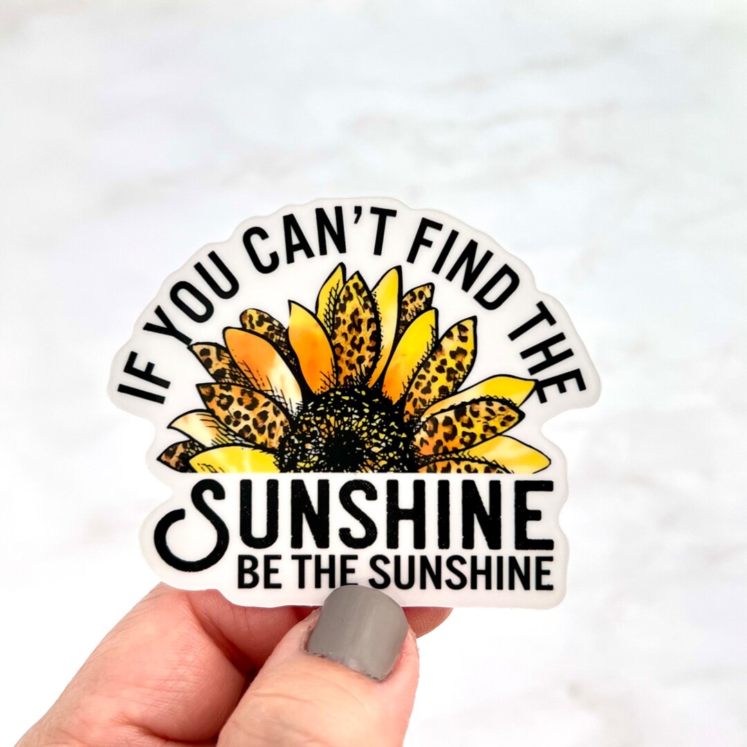 Be the Sunshine Sticker, Uplifting Quote Vinyl Sticker, Laptop Sticker ...