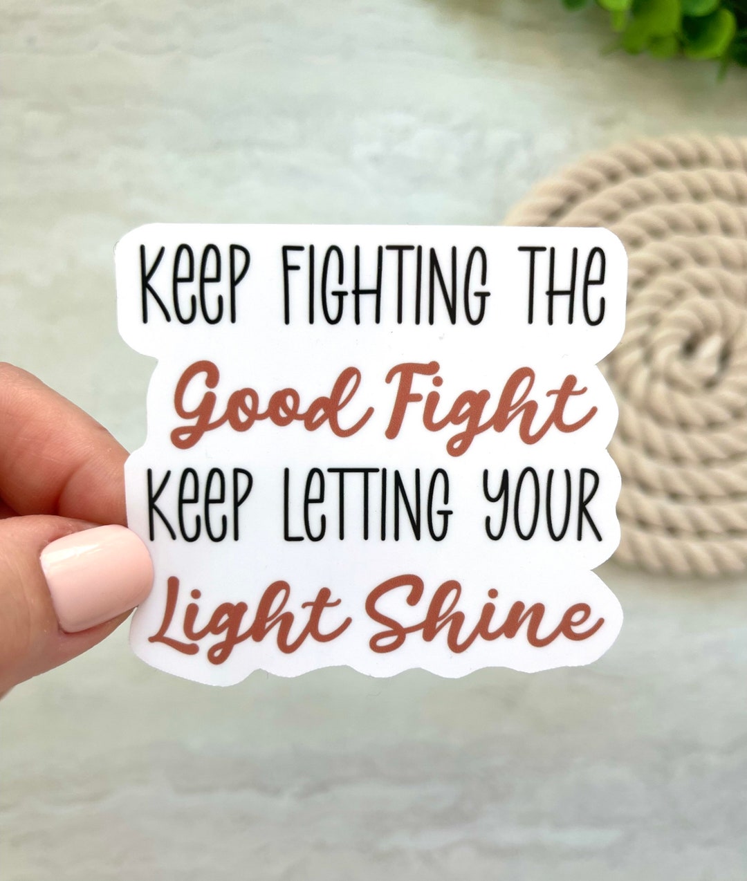 Keep Fighting the Good Fight Sticker, Faith Sticker, Keep Letting Your ...