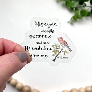 His Eyes Are on the Sparrow Sticker, I Know He Watches Over Me, Bible ...