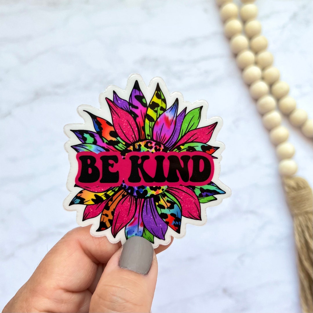 Be Kind Sticker, Kindness Decal, Affirmation Sticker, Mental Health ...