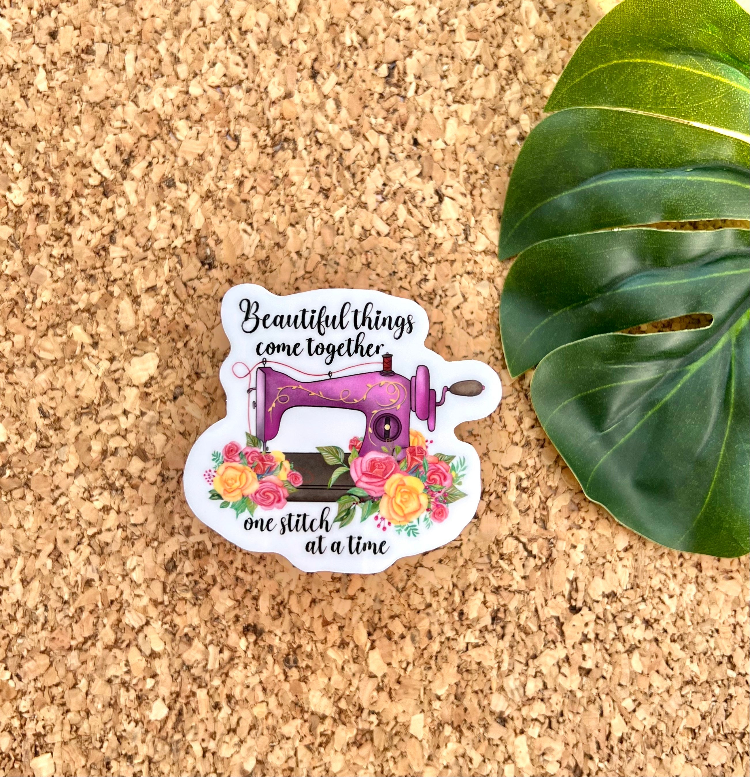 Beautiful Things Come Together One Stitch at A Time Sticker | Etsy
